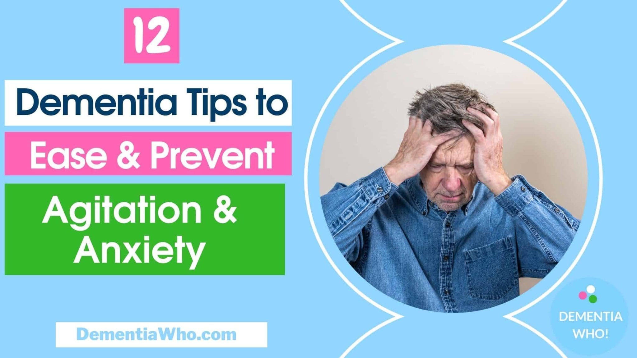 12 Tips to Ease & Prevent Dementia Anxiety and Agitation for Caregivers ...