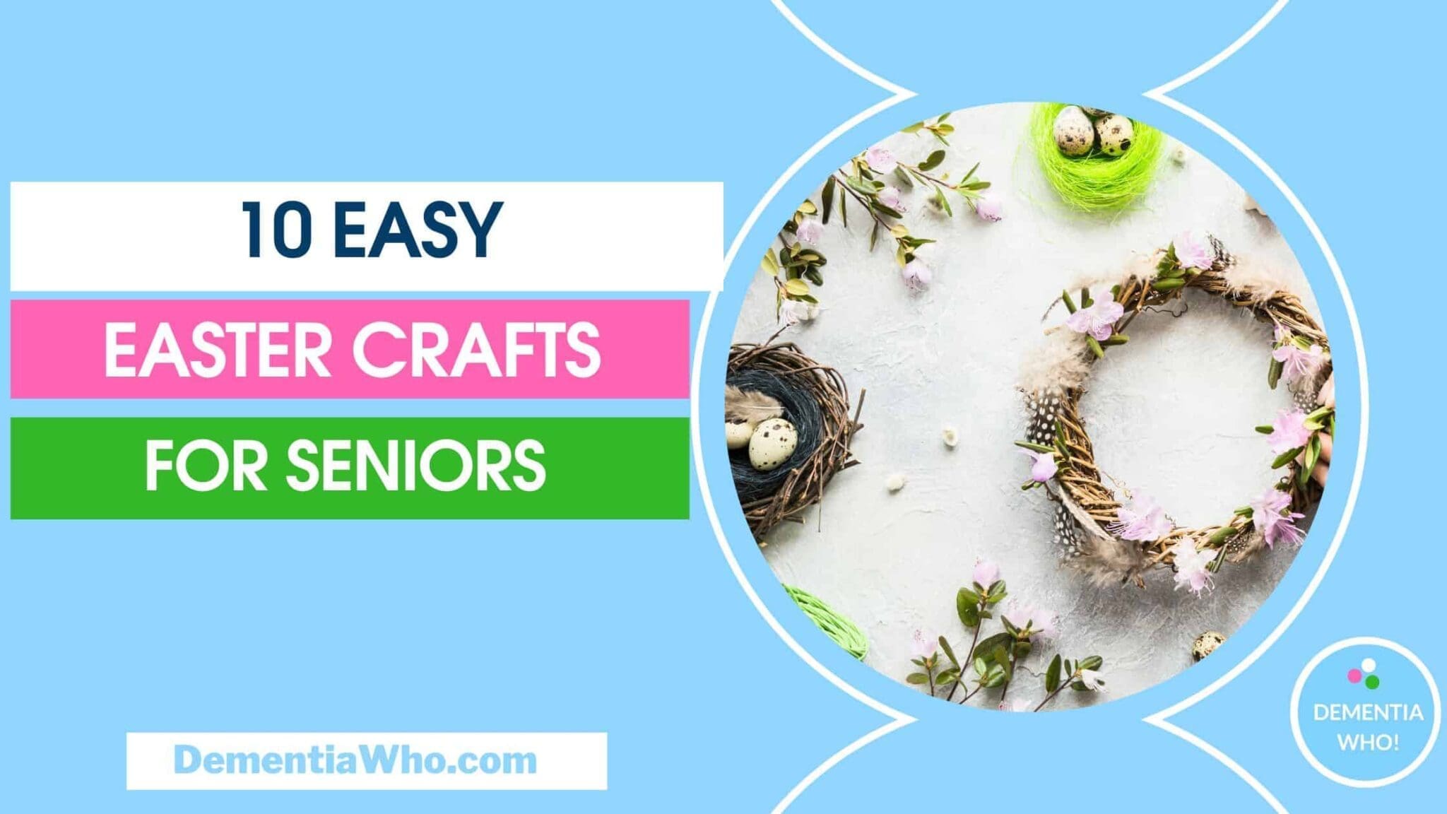 10 Easy Easter Crafts for Seniors - DementiaWho!