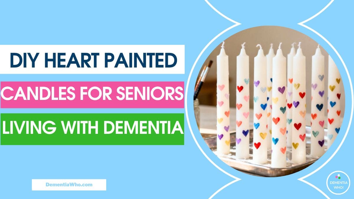 DIY Heart Painted Candles for Seniors Living with Dementia - DementiaWho!